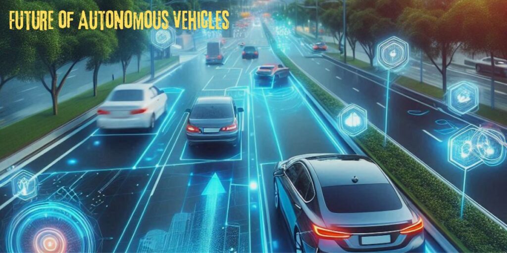 The Future of Autonomous Vehicles: What to Expect